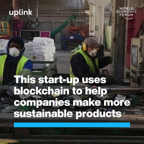 [video] Uplink World Economic Forum On Linkedin Circulareconomy Traceability Circularity