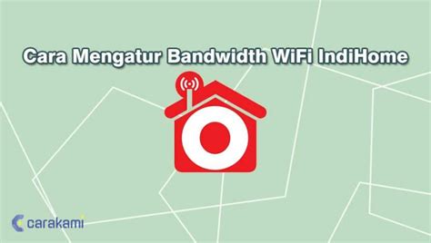 Cara Mengatur Bandwidth Wifi Indihome Terbaru