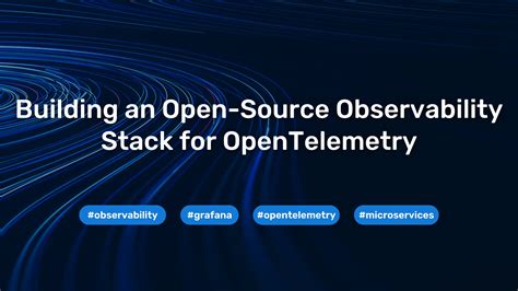 Building An Open Source Observability Stack For Opentelemetry Evoila Gmbh