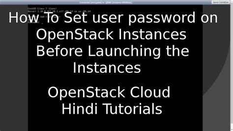 Hindiopenstack Tutorial How To Set Password On User Before Launching The Instance In