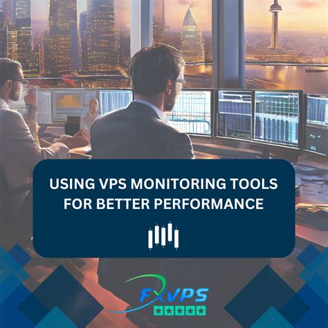 Using Vps Monitoring Tools For Better Performance