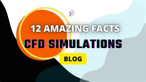 12 Amazing Facts About Cfd Simulations In Weather Forecasting You Must Know Science And Technology