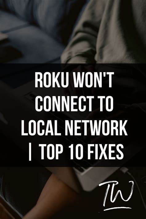 Roku Won T Connect To Local Network Top Fixes Artofit