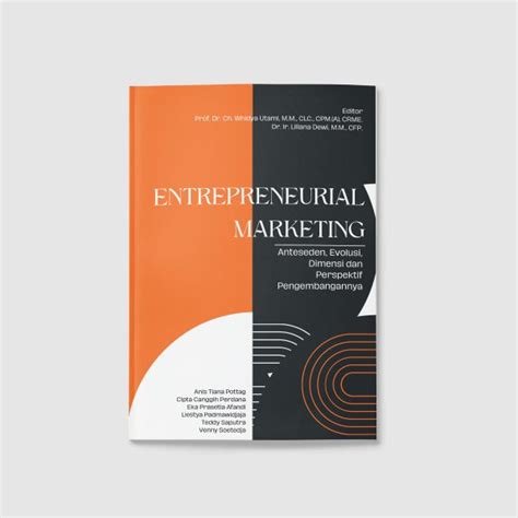Entrepreneurial Marketing Anteseden Evolusi Dimensi Dan Perspektif Pengembangannya Penerbit