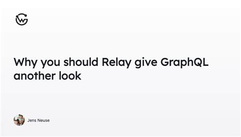 Why You Should Relay Give Graphql Another Look Rgraphql