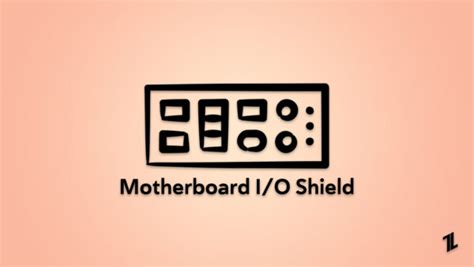 What Is A Motherboard IO Shield How To Use It TechLatest