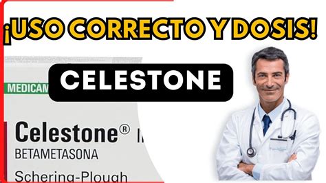 💊 Celestone Dosis 🤷‍♂️para Que Sirve Y Como Tomar Efectos