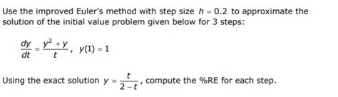 Solved Use The Improved Euler S Method With Step Size H Chegg Com
