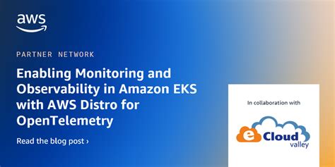 How Ecloudvalley Enables Monitoring And Observability In Amazon Eks With Aws Distro For