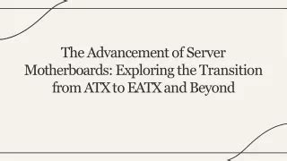 PPT The Advancement Of Server Motherboards Exploring The Transition From Atx To Eatx And