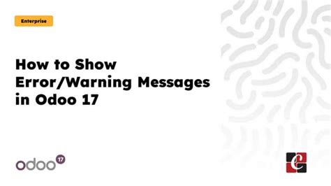 How To Show Errorwarning Messages In Odoo 17 Pptx Web Development