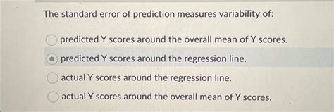 Solved The Standard Error Of Prediction Measures Variability
