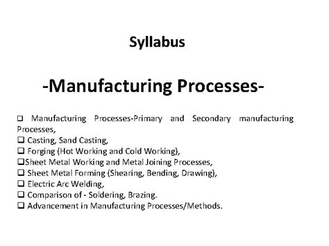 Manufacturing Processes Syllabus Manufacturing Processes Manufacturing