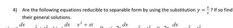 Solved 4 Are The Following Equations Reducible To Separable