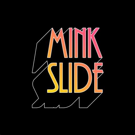 Mink Slide Youtube