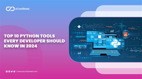 Top 10 Python Tools Every Developer Should Know In 2024 Ecomstreet