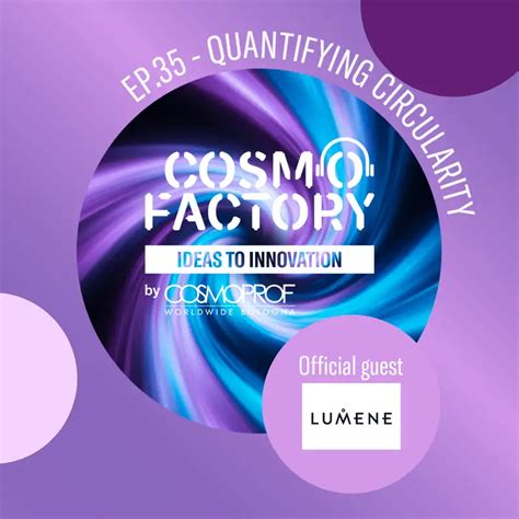 Cosmofactory Quantifying Circularity Featuring Lumene Group Vice President Of Randd And