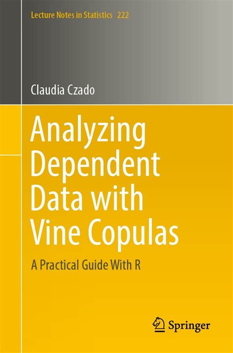 Analyzing Dependent Data With Vine Copulas A Practical Guide With R Premiumjs Store