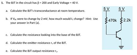 [solved] the bjt in the circuit has beta 200 and early vo