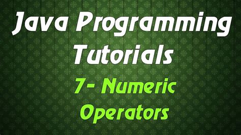 Java Programming Tutorials 7 Numeric Operators Youtube