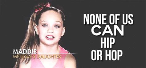 Dance Moms Quotes Dance Moms Quotes Dance Moms Maddie Dance Moms Memes