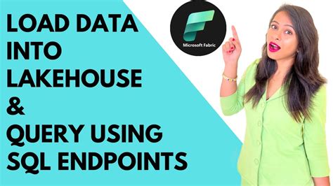 8 load csv data into lake house and query with sql endpoints in microsoft fabric youtube