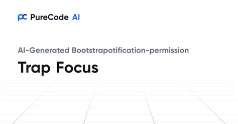 Build Great Bootstrapotification Permission Trap Focus Components Faster Using Ai Tools