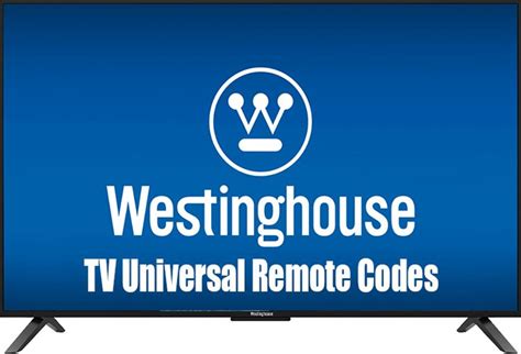 Westinghouse Tv Universal Remote Codes The Full List Of Codes