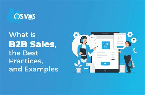 What Is B2b Sales The Best Practices And Examples
