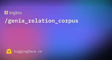 Bigbiogeniarelationcorpus · Datasets At Hugging Face