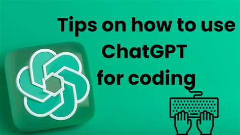 Tips On How To Use Chatgpt For Coding