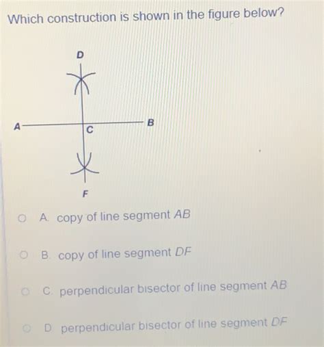 Solved Which Construction Is Shown In The Figure Below A Copy Of Line