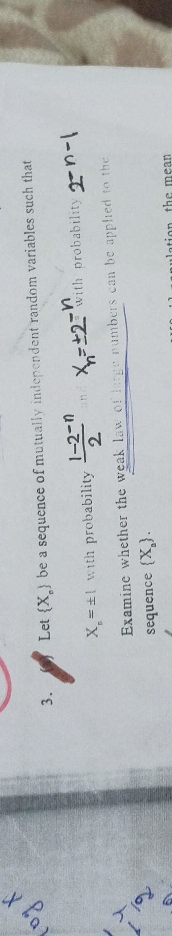 [solved] let {xn} be a sequence of mutually independen