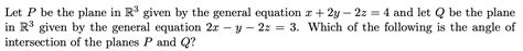solved let p be the plane in r3 given by the general