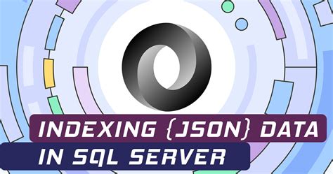 Indexing Json Data In Sql Server Ömer Çolakoğlu