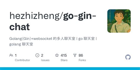 github hezhizheng go gin chat golang gin websocket 的多人聊天室 go 聊天室