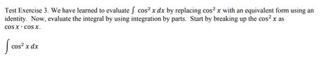 Solved Test Exercise We Have Learned To Evaluate Cos X Chegg Com
