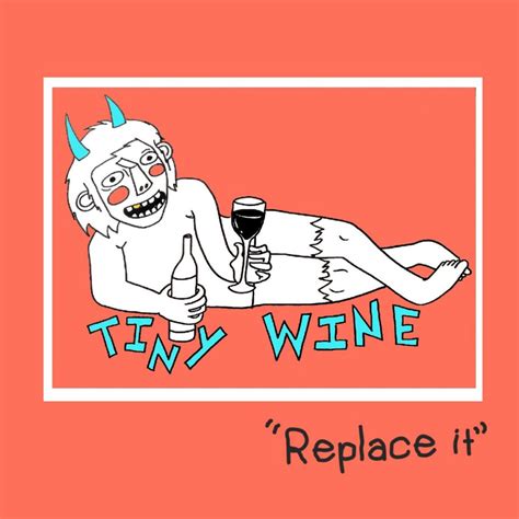 Tiny Wine Replace It Angled Trees Music Blog