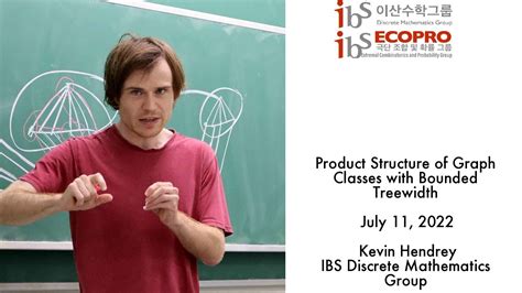 20220711 Kevin Hendrey Product Structure Of Graph Classes With Bounded Treewidth Youtube