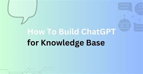 how to build chatgpt for knowledge base robofy blog