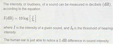 Solved The Intensity Or Loudness Of A Sound Can Be Measured In Decibels DB According To