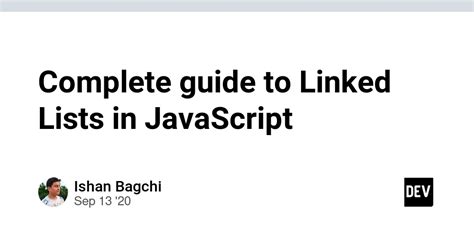 Complete Guide To Linked Lists In Javascript Dev Community