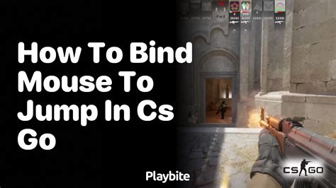 How To Bind Your Mouse To Jump In Csgo Playbite