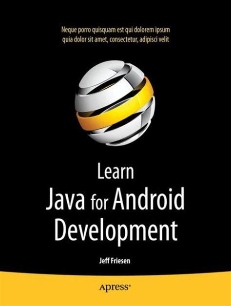 Learn Java For Android Development By Jeff Friesen Paperback Barnes And Noble®