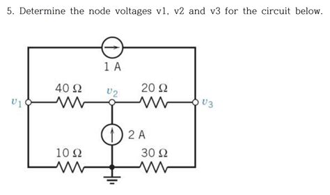 Solved 5 ﻿determine The Node Voltages V1 ﻿v2 ﻿and V3 ﻿for