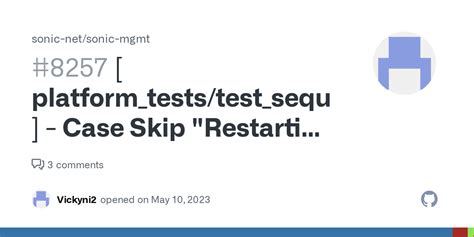 [ platform tests test sequential restart py ] case skip restarting