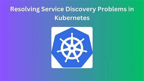How Microservices Can Improve Service Discovery In Kubernetes