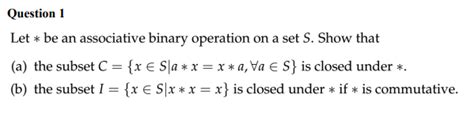 solved question 1 let be an associative binary