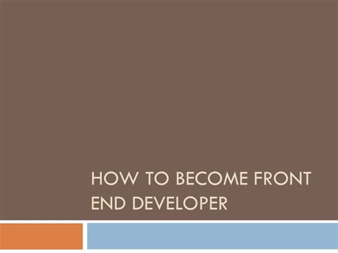 Ppt How To Become Front End Developer Powerpoint Presentation Free Download Id11548727
