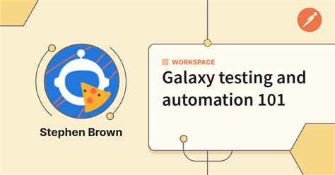 Galaxy Testing And Automation 101 Postman Api Network